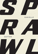 SPRAWL, by Danielle Dutton – Wave Books